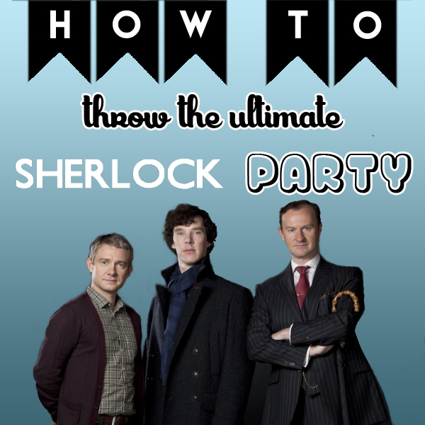 How to Throw the Ultimate Sherlock Party - Comediva How to Throw the Ultimate Sherlock Party - Comediva